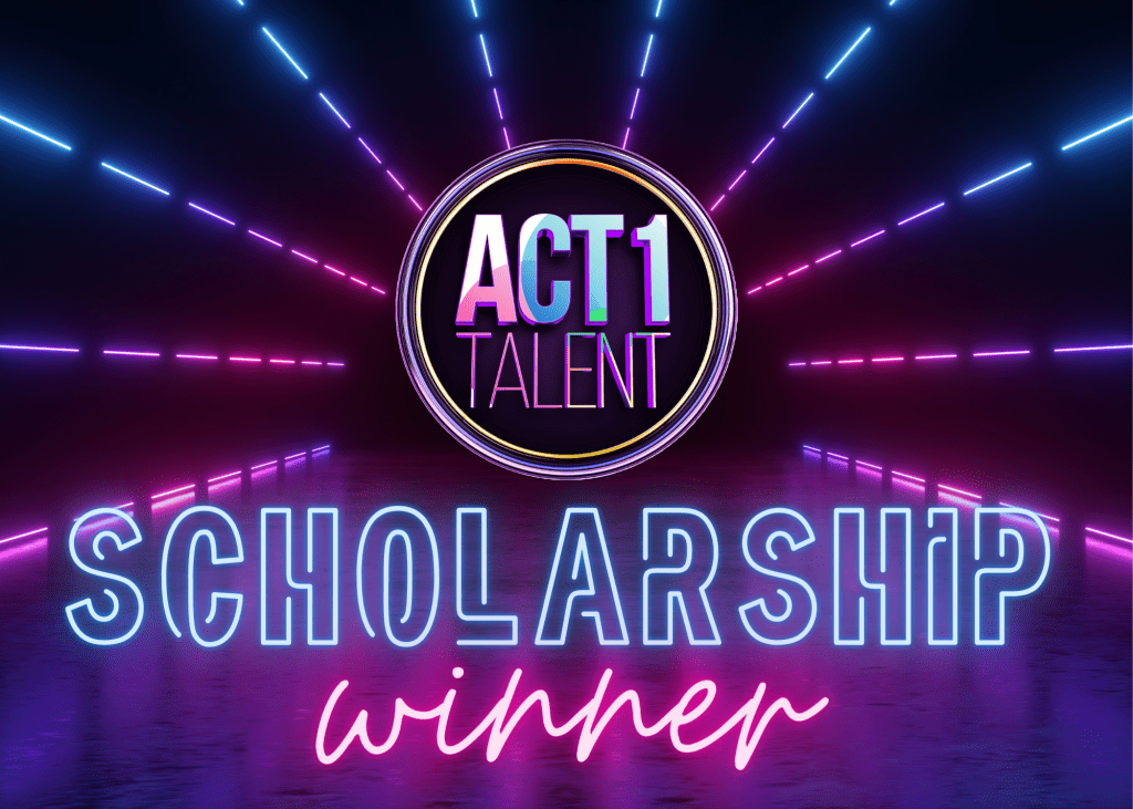 Scholarship Winner 2026 - ACT 1 Talent